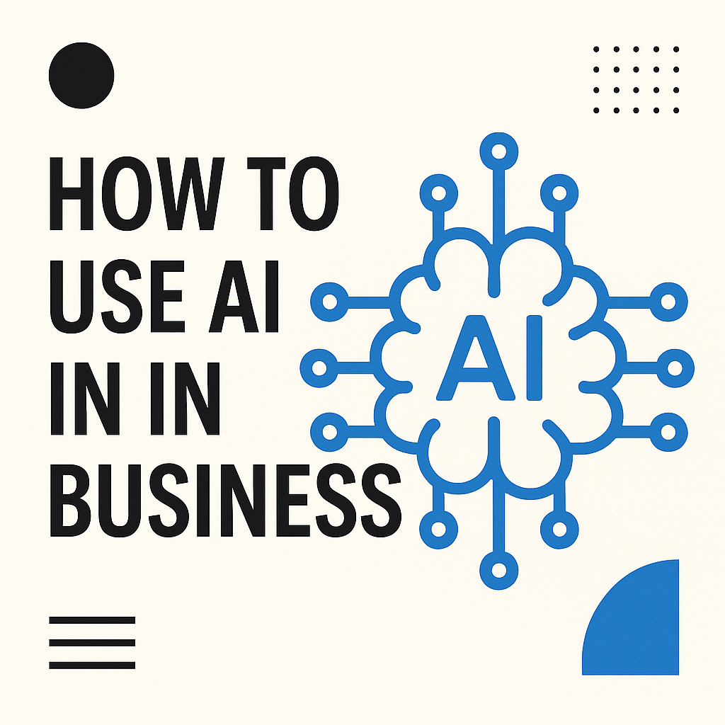 How to Use AI in Business: Boost Sales & Growth in 2025